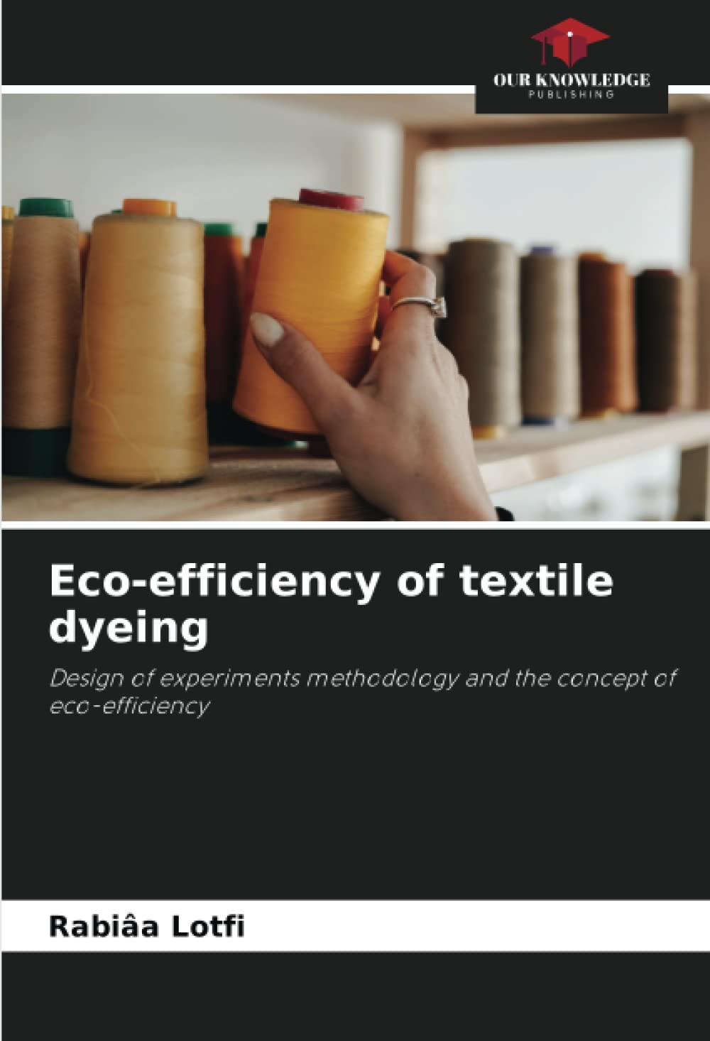 Buy Eco-efficiency of textile dyeing: Design of experiments methodology ...