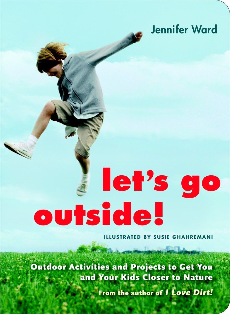 Snapklik.com : Lets Go Outside: Outdoor Activities And Projects To Get ...