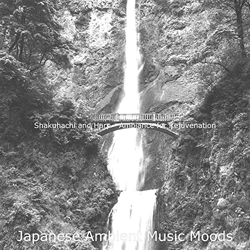 Shakuhachi and Harp - Ambiance for Rejuvenation de Japanese Ambient ...
