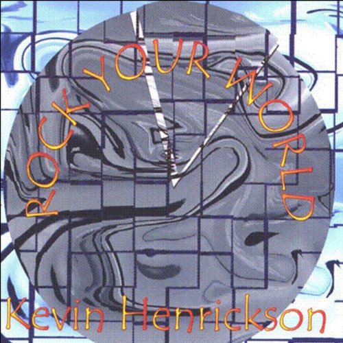 Amazon.com: Rock Your World : Kevin Henrickson: Digital Music