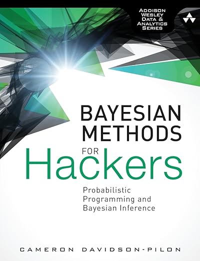 Bayesian Methods for Hackers: Probabilistic Programming and Bayesian Inference: 9780133902839 ...