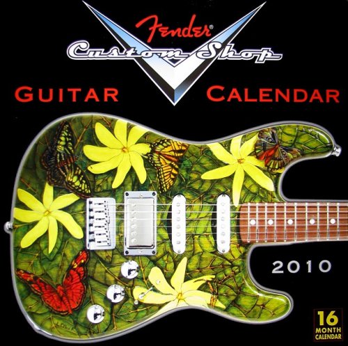 Fender Custom Shop 2010 Wall Calendar (Calendar): Fender Custom Shop ...
