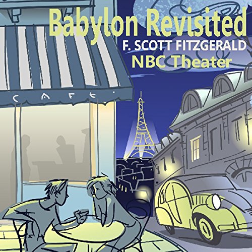 Babylon Revisited (Dramatised) (Audio Download): NBC Theater, F. Scott ...