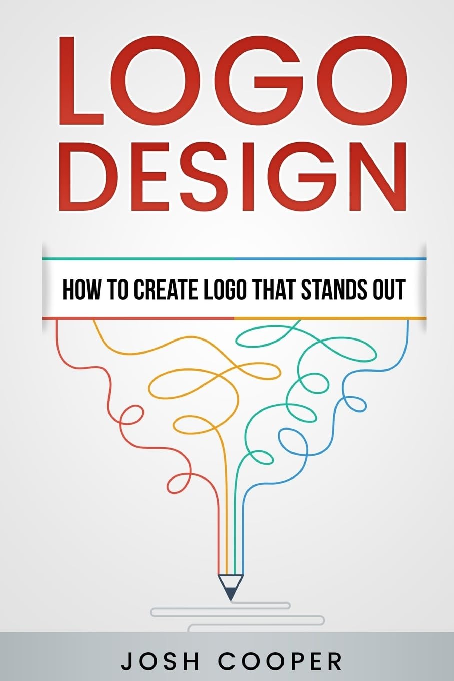 Logo Design - How to Create Logo That Stands Out: Cooper, Josh ...