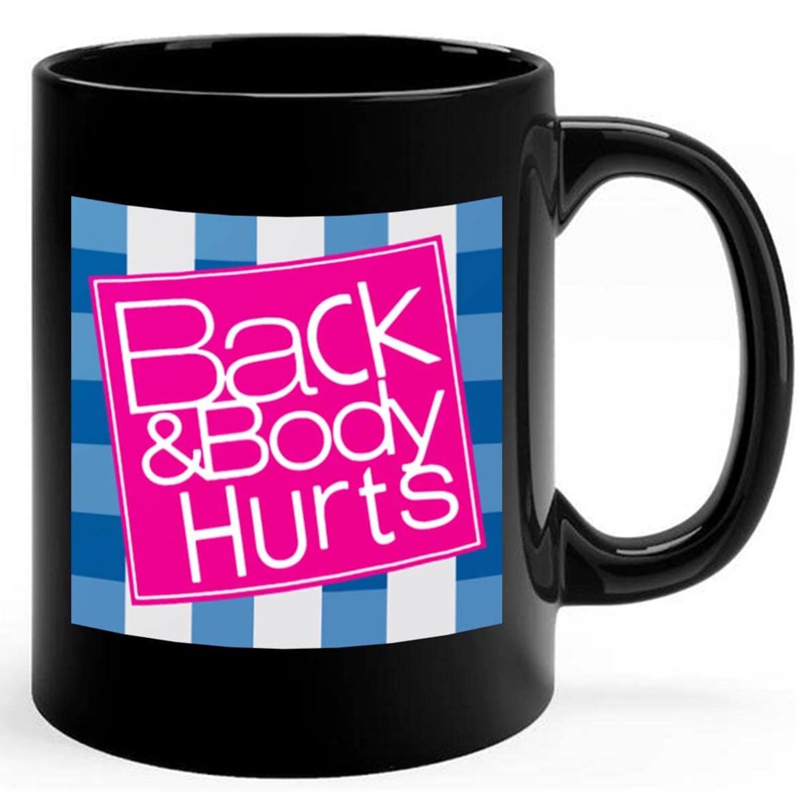 Amazon.com: WIZYXQ Back And Body Hurts Mug Black Novelty Coffee Mugs ...