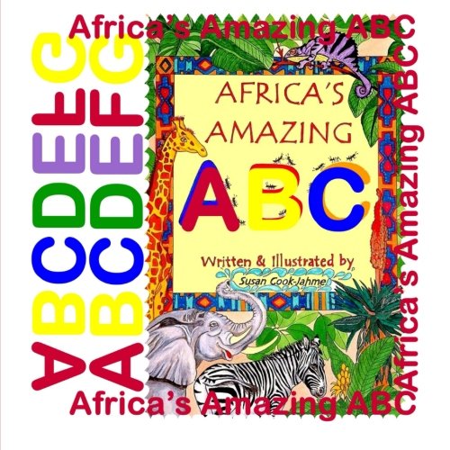 Africa's Amazing ABC: Cook-Jahme, Susan: 9781490492858: Amazon.com: Books