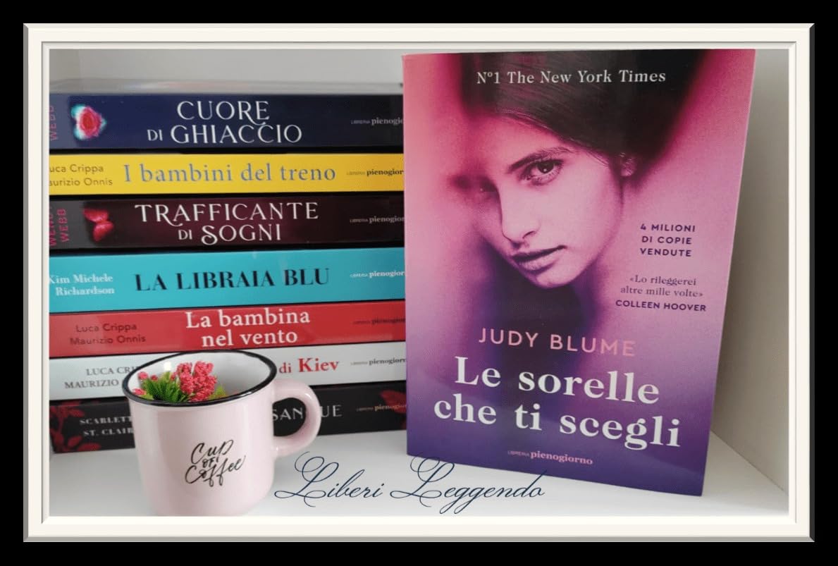 Amazon.it: Le sorelle che ti scegli - Blume, Judy, Riva, Tilde - Libri