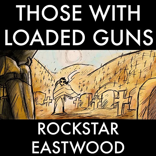 Play Those With Loaded Guns by Rockstar Eastwood on Amazon Music