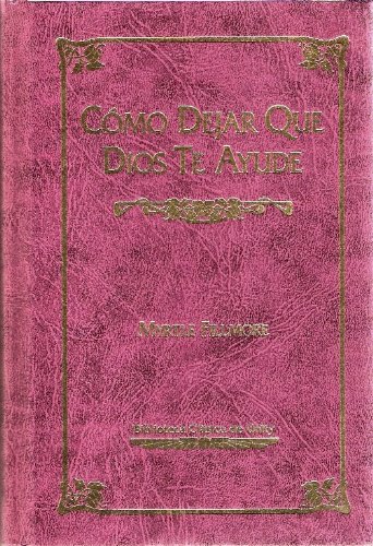Como Dejar Que Dios Te Ayude/How to Let God Help You : Filmore, Myrtle ...