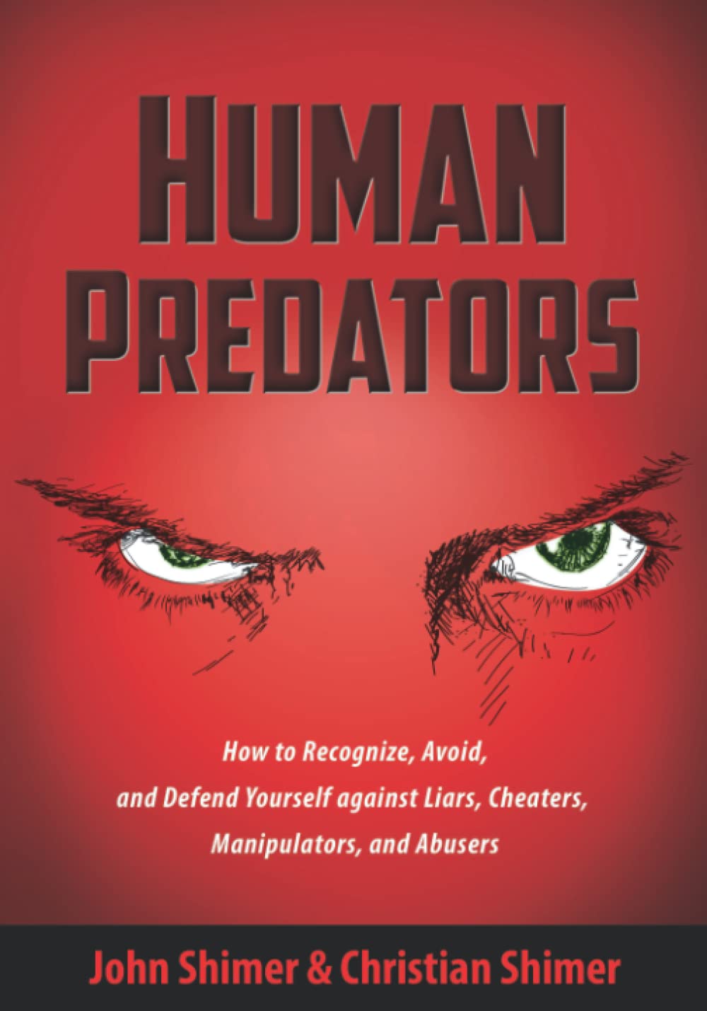 Human Predators: How to Recognize, Avoid, and Defend Yourself Against ...