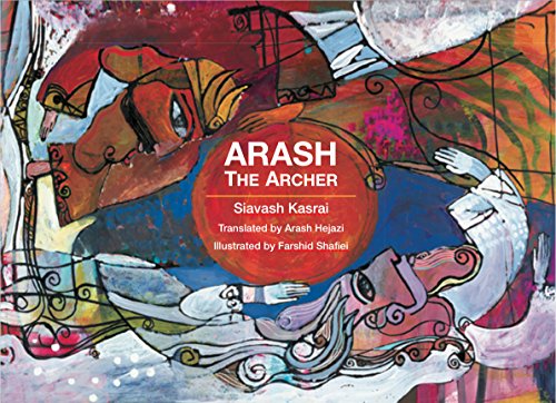 Arash the Archer: Based on an ancient Persian myth eBook : Kasrai ...