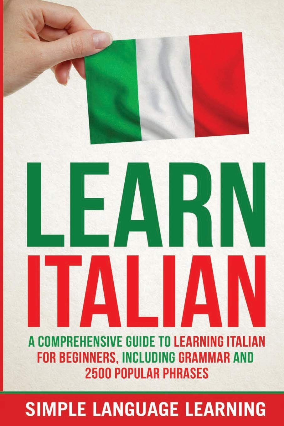 Learn Italian: A Comprehensive Guide to Learning Italian for Beginners ...