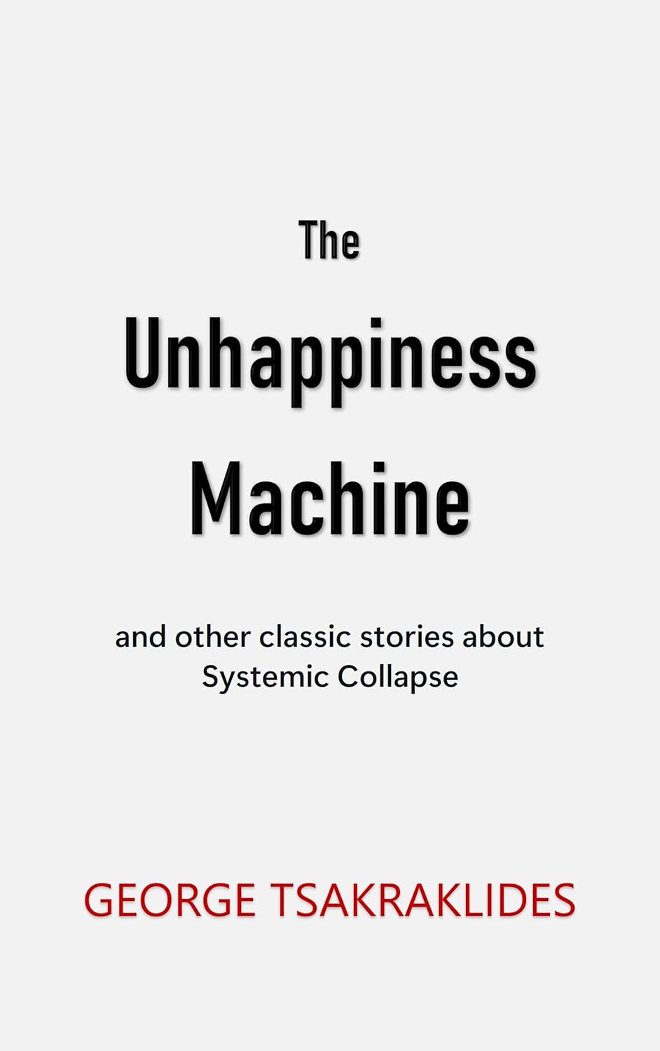 Amazon.com: The Unhappiness Machine: and other stories about Systemic ...