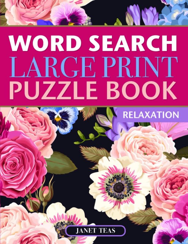 Word Search Large Print Puzzle Book: Relaxation: Teas, Janet ...