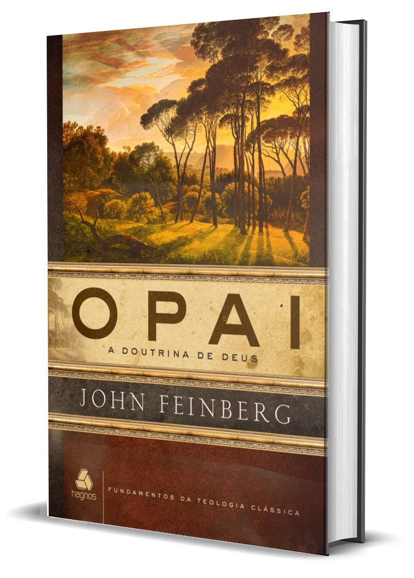 O Pai | John Feinberg - A doutrina de Deus - Em Portugues do Brasil ...