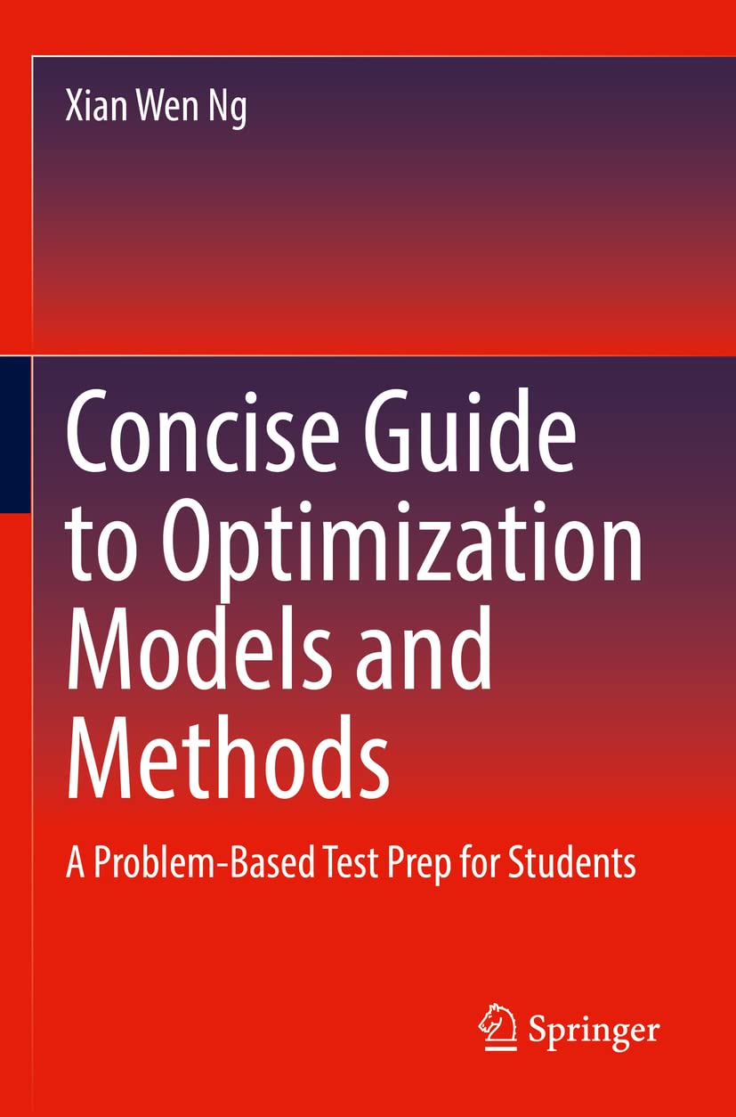 Concise Guide To Optimization Models And Methods A Problem Based Test 8538