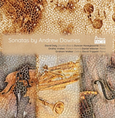 Sonatas by Andrew Downes by David Daly, Duncan Honeybourne, Ondřej ...