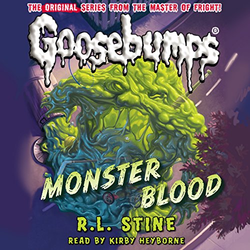 Classic Goosebumps: Monster Blood (Audio Download): Kirby Heyborne, R ...