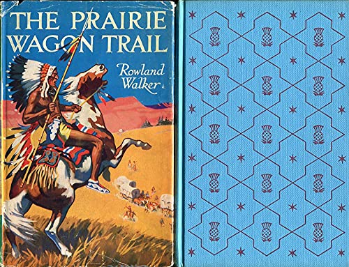 The Prairie Wagon Trail: Amazon.co.uk: Walker, Rowland: Books