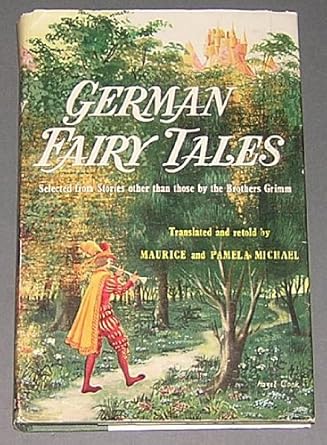 German Fairy Tales : Selected from Stories Other Than Those By the ...
