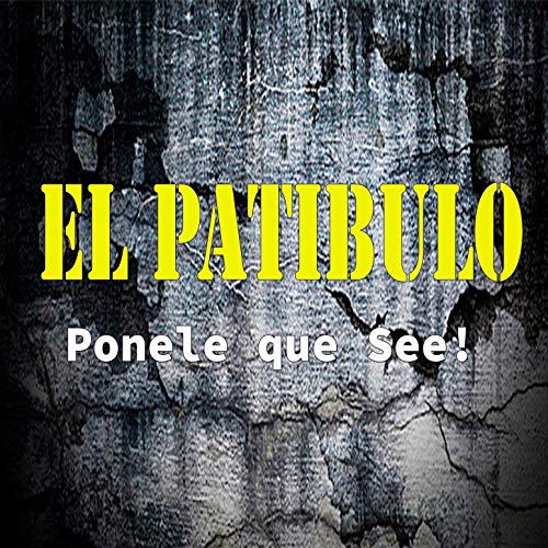Play Ponele Que see! by El Patibulo on Amazon Music