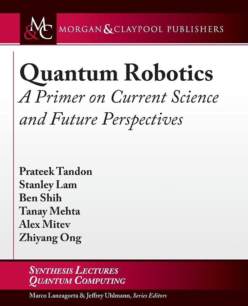 Amazon | Quantum Robotics: A Primer on Current Science and Future Perspectives (Synthesis ...