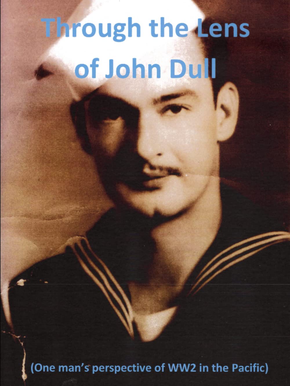 Through the Lens of John Dull: Walker, Richard A: 9798388822444: Amazon ...