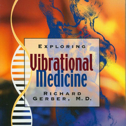 Amazon.com: Vibrational Medicine : Richard Gerber, M.D.: Digital Music