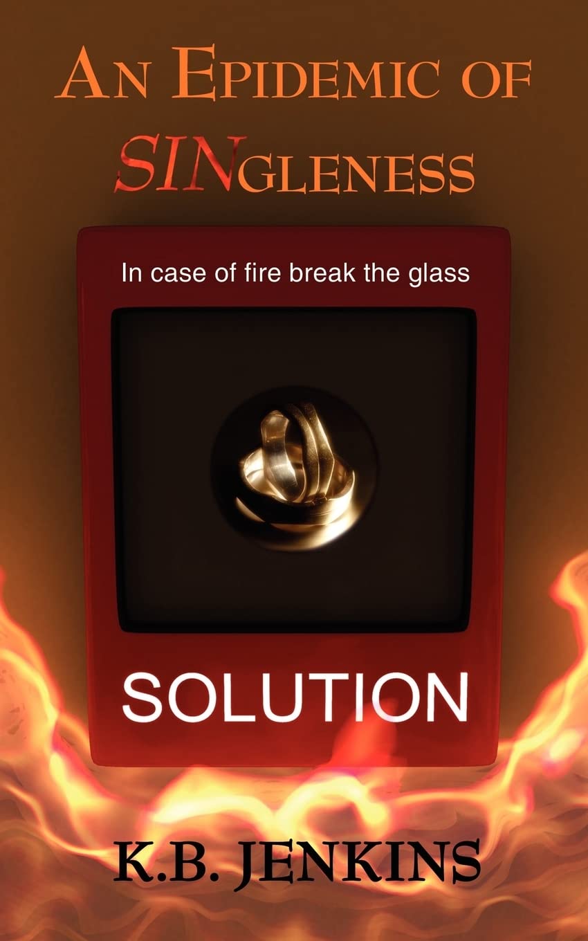 An Epidemic of SINgleness: God's Solution: K. B. Jenkins: 9781425926748 ...