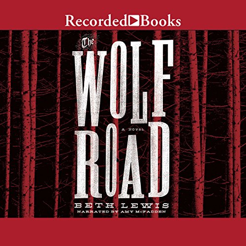 Amazon.com: The Wolf Road (Audible Audio Edition): Beth Lewis, Amy McFadden, Recorded Books ...