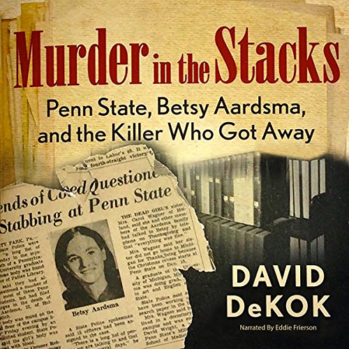 Amazon.com: Murder in the Stacks: Penn State, Betsy Aardsma, and the ...