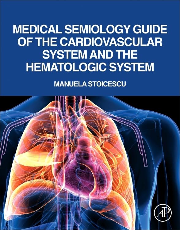 Medical Semiology Guide of the Cardiovascular System and the ...
