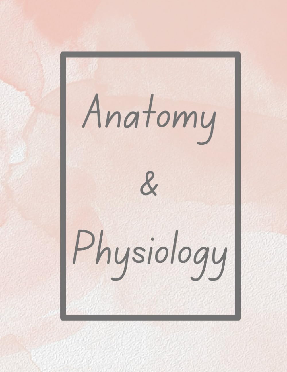 Anatomy and Physiology Notebook: A&P 1 with Anatomical Positioning ...
