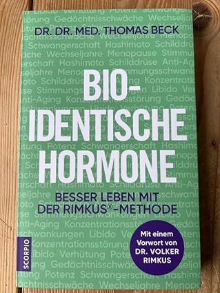 Bio-identische Hormone: Besser leben mit der Rimkus®-Methode. Mit einem ...