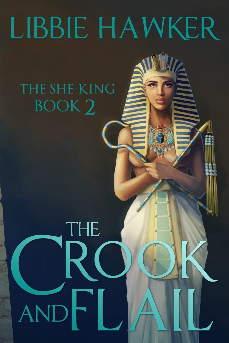 The Crook and Flail: The She-King: Book 2: Hawker, Libbie ...