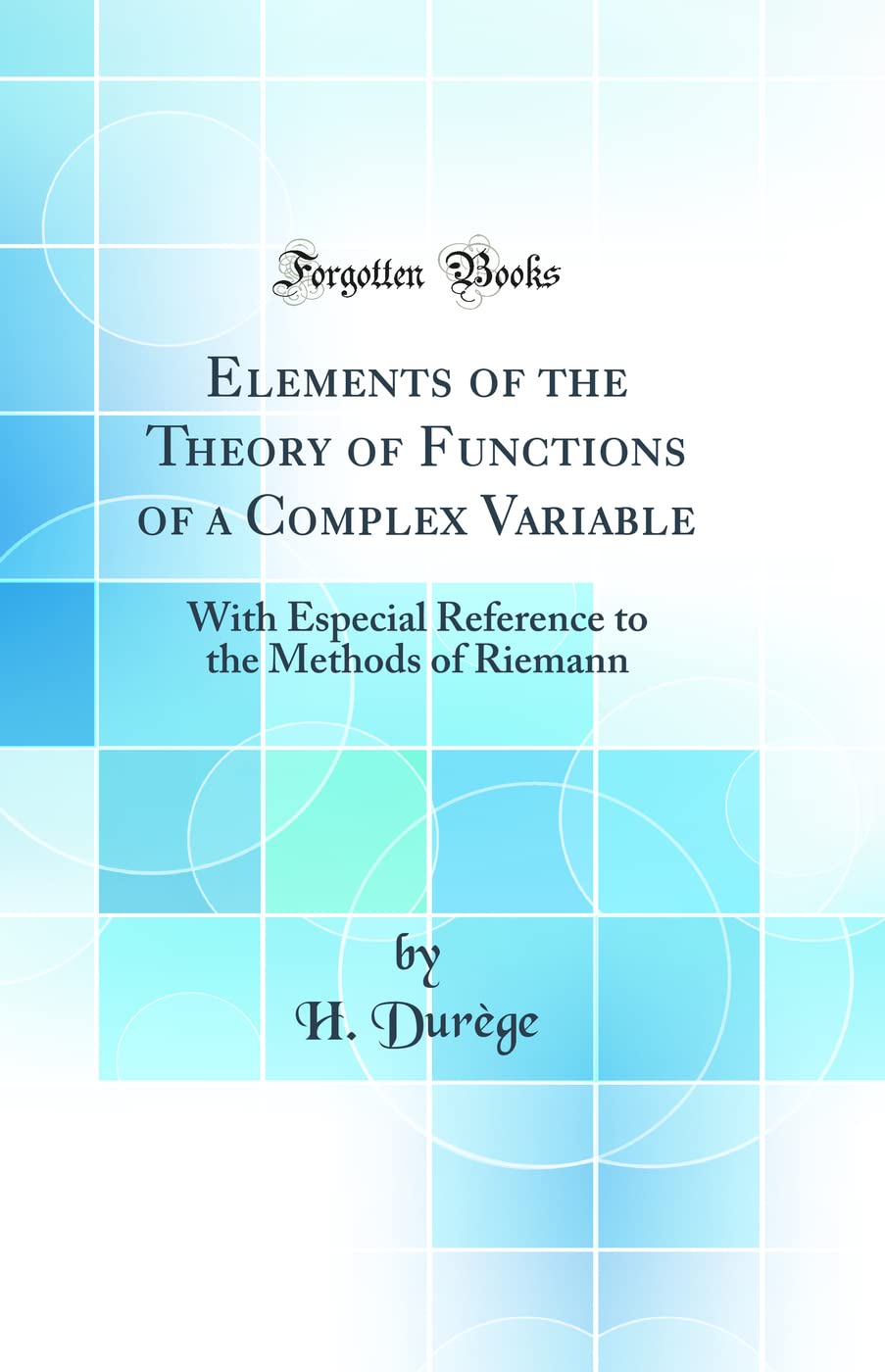 Elements Of The Theory Of Functions Of A Complex Variable With