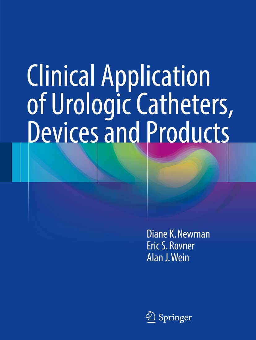 Clinical Application of Urologic Catheters, Devices and Products ...