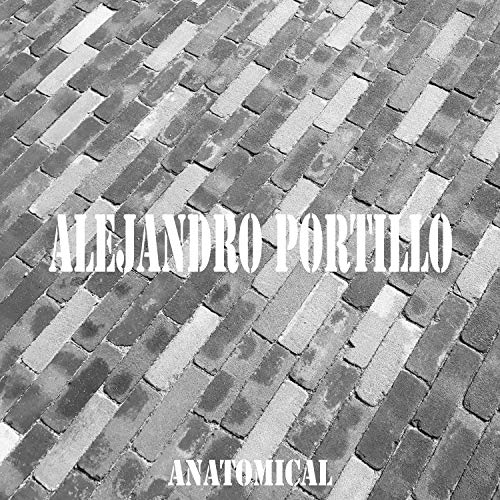Play Anatomical by Alejandro Portillo on Amazon Music