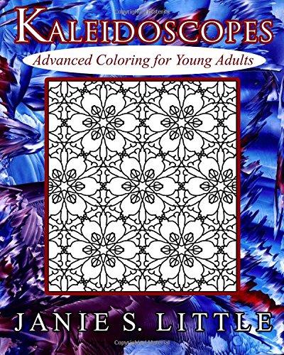 Kaleidoscopes: Advanced Coloring for Young Adults: 50 Kaleidoscopes on ...