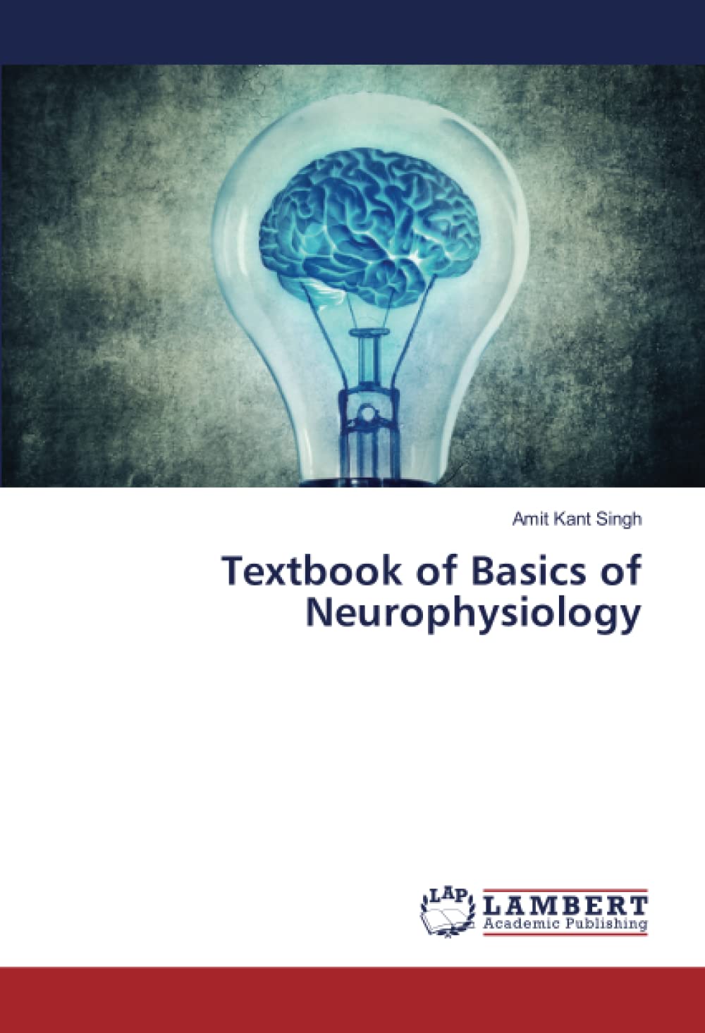 Textbook of Basics of Neurophysiology : Amit Kant Singh: Amazon.in: Books