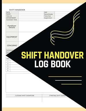 Shift Handover Logbook: Records Shift Handovers, Daily Staff ...