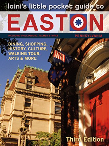 Laini's Little Pocket Guide to Easton, Pennsylvania, Third Edition ...