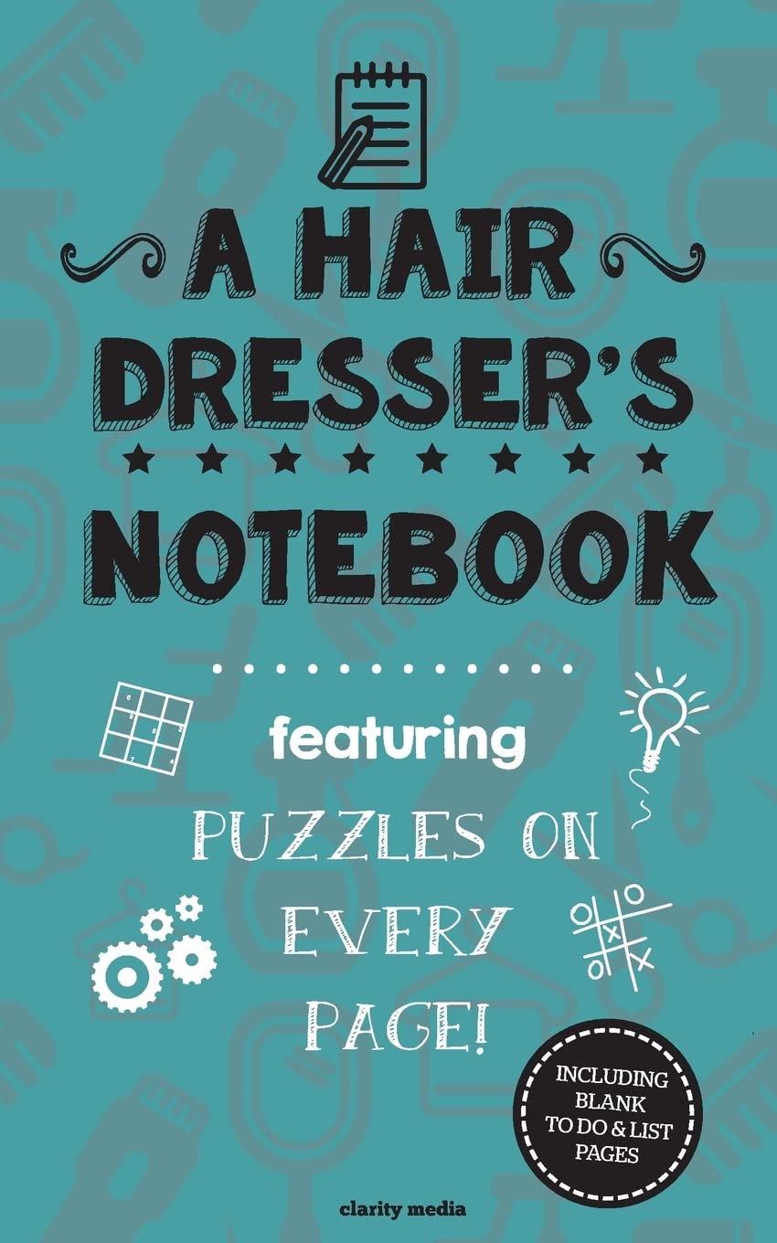 A Hair Dresser's Notebook: Featuring 100 puzzles: Media, Clarity ...