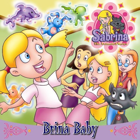 Sabrina Animated: Brina Baby (Sabrina, the Teenage Witch): Tym, Kate ...