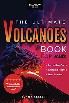 Volcanoes The Ultimate Volcanoes Book for Kids: Amazing Volcano Facts ...