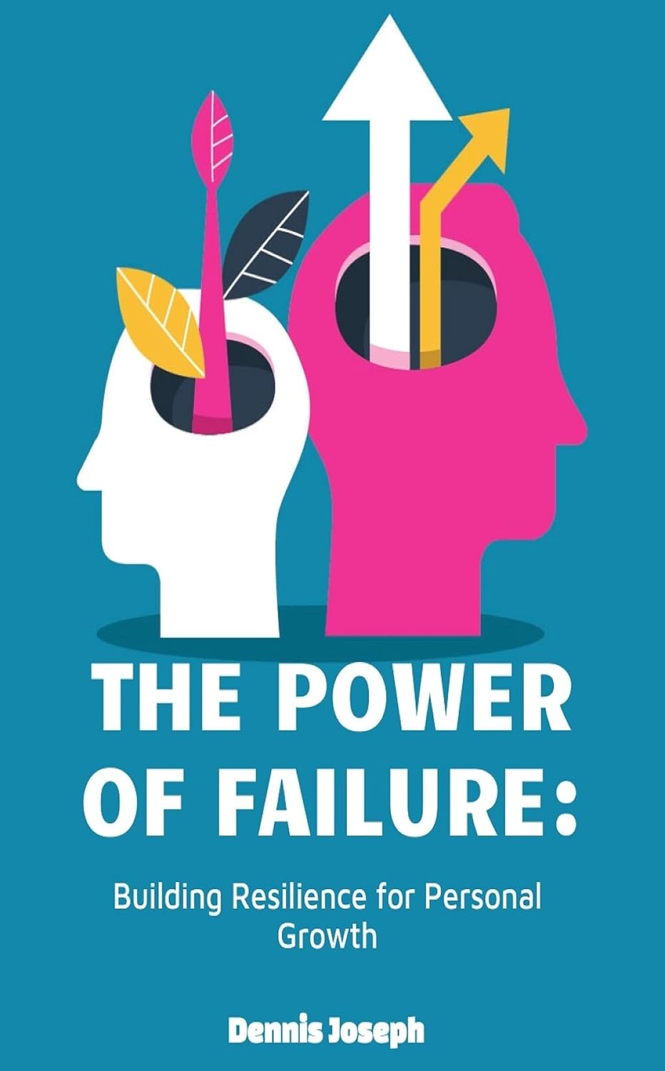 The Power of Failure: Building Resilience for Personal Growth eBook ...