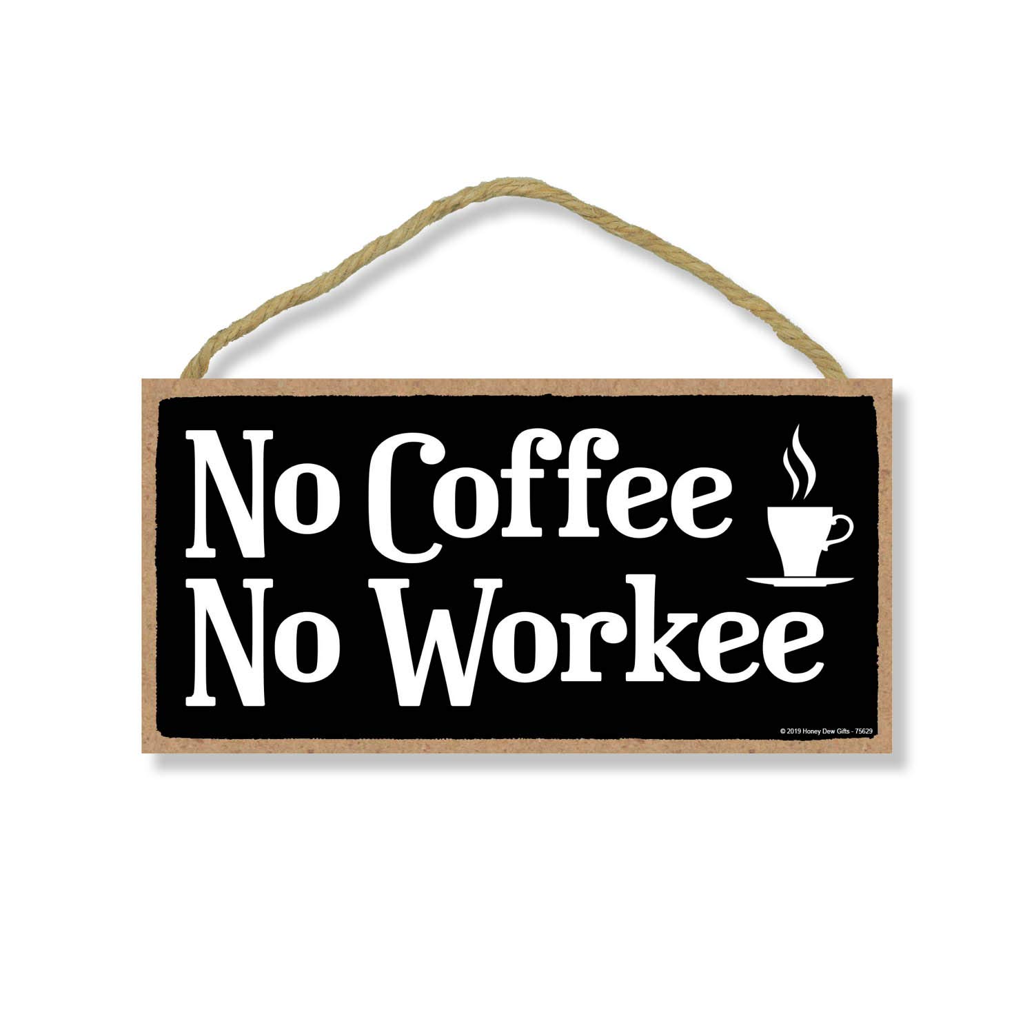 No Coffee No Workee Sign