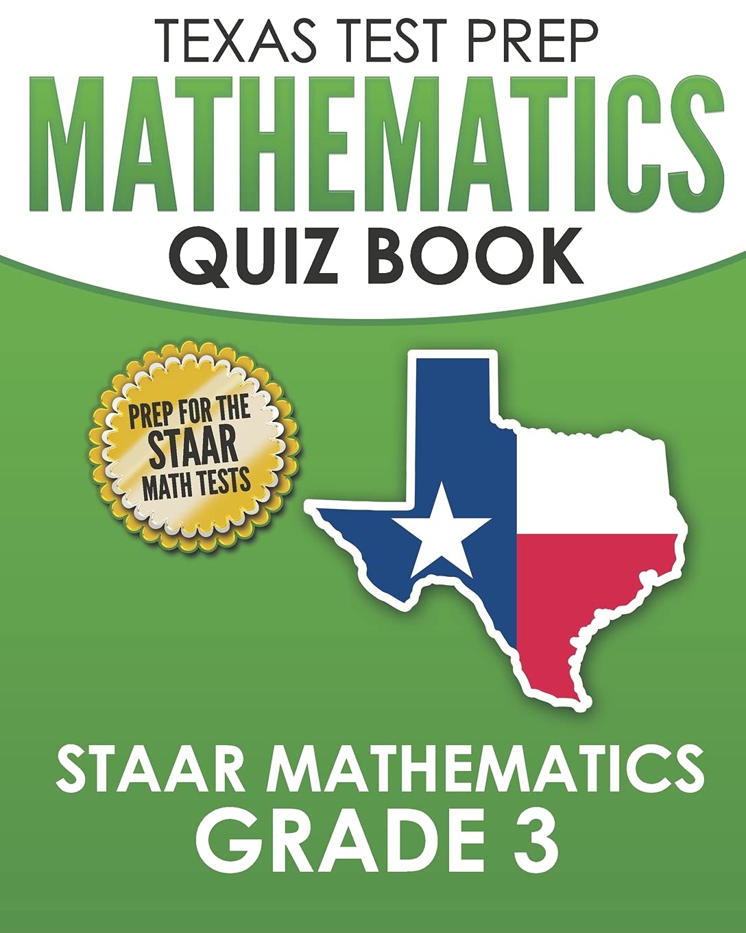 TEXAS TEST PREP Mathematics Quiz Book STAAR Mathematics Grade 3: Covers ...