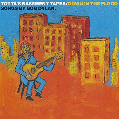 Play Totta's Basement Tapes: Down in the Flood - Songs by Bob Dylan by ...