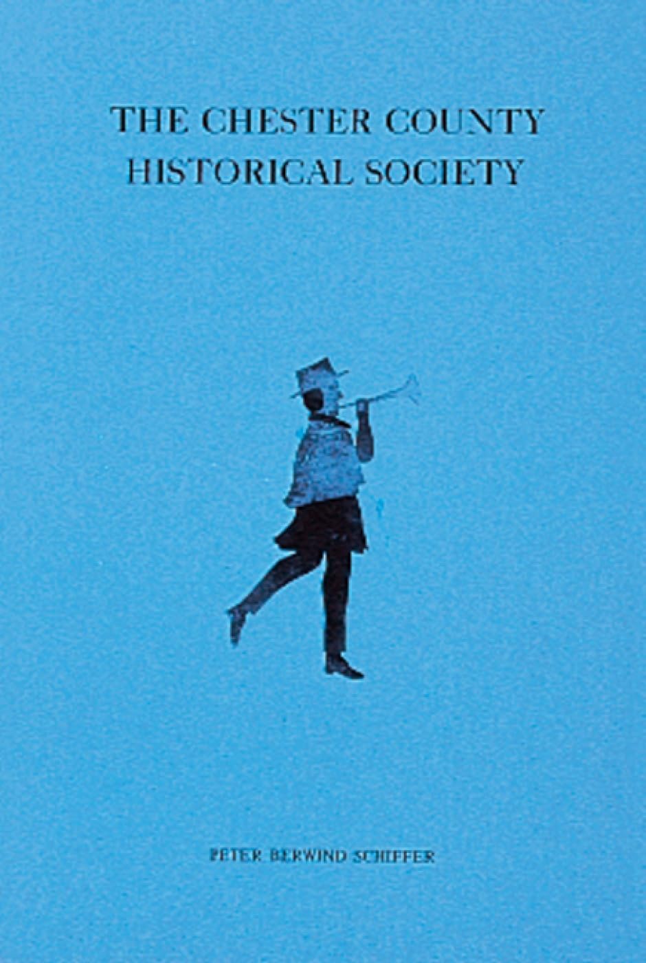 Chester County Historical Society: Schiffer, Peter B.: 9780686703419 ...